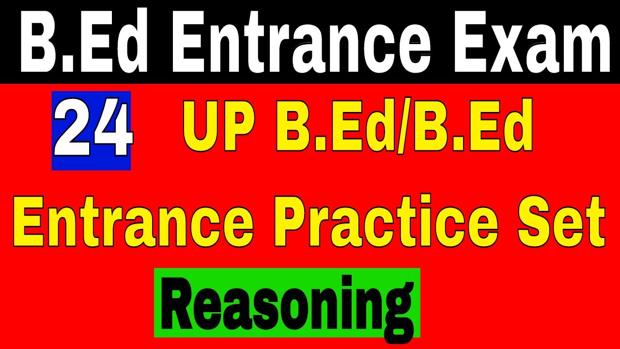 UP B.Ed/B.Ed Entrance (Reasoning) Practice Set || B.Ed Entrance ...