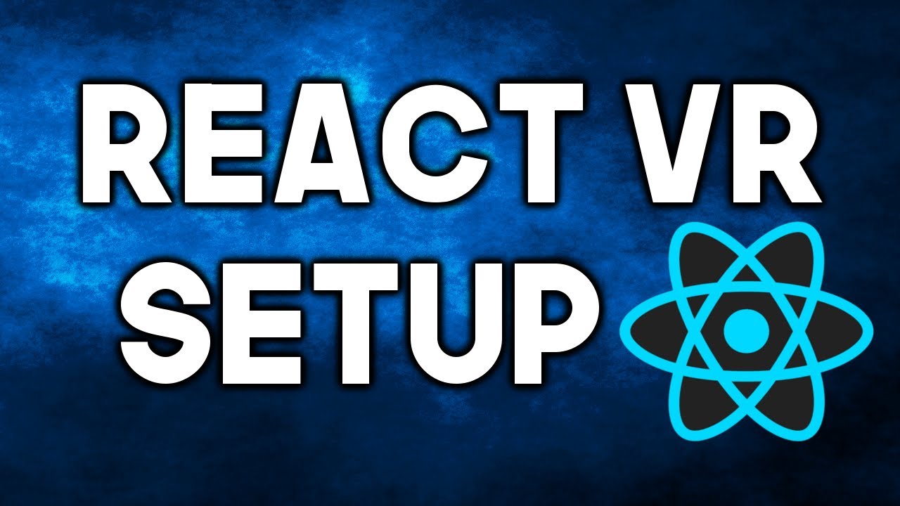 React VR Tutorial #1 - SETUP - YouTube