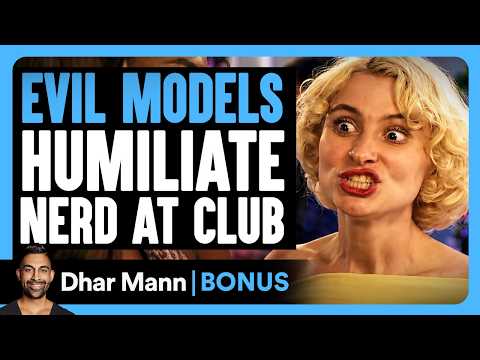 Evil Models HUMILIATE NERD At Club | Dhar Mann Bonus!