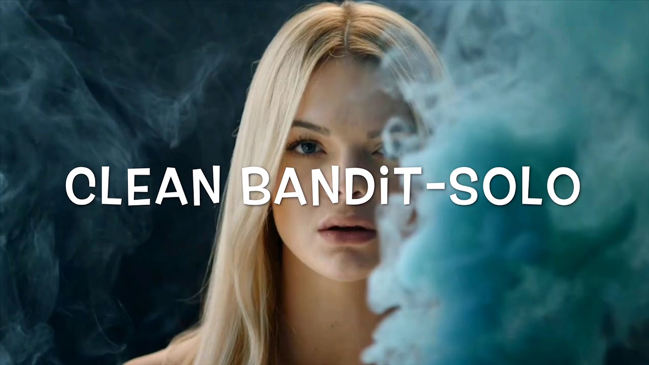 Clean bandit-solo(Lyrics) feat. Demi Lovato - YouTube