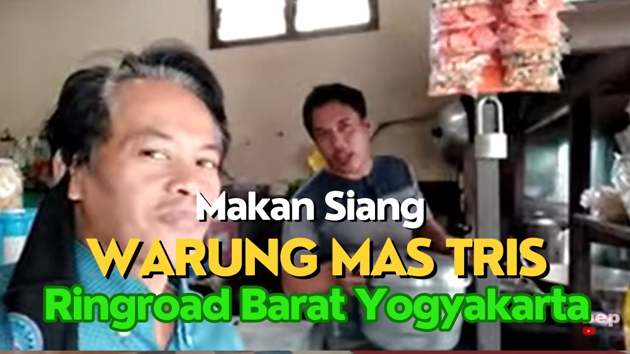 Makan Siang di Warung Mas TriS Ring Road Barat Yogyakarta - YouTube