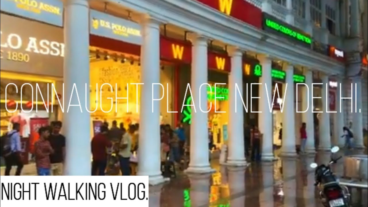 Connaught place New Delhi night view Vlog. - YouTube