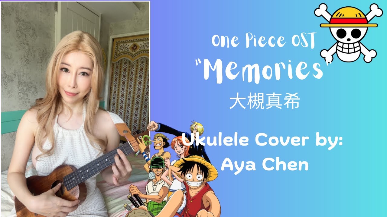 One Piece Ending 1 - "Memories" 大槻真希 Ukulele Cover by Aya Chen - YouTube