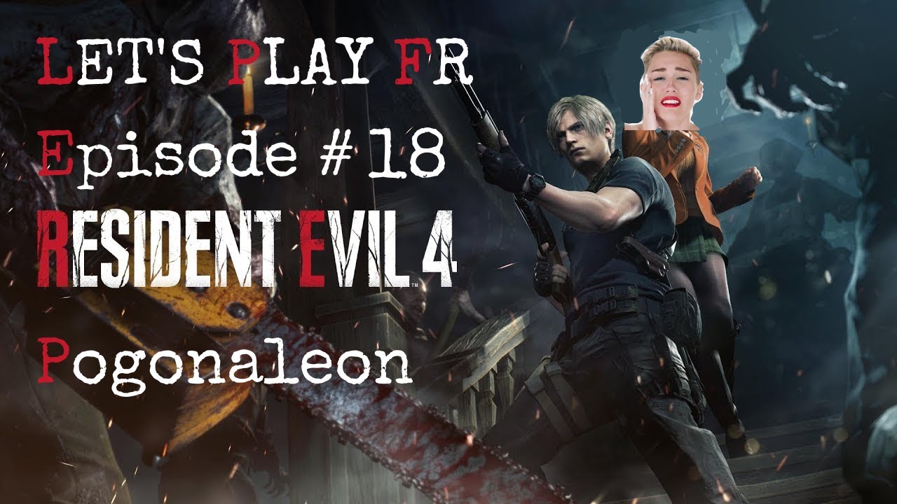 Resident evil 4 Remake - épisode 18 - Miley Cyrus et la boule de ...