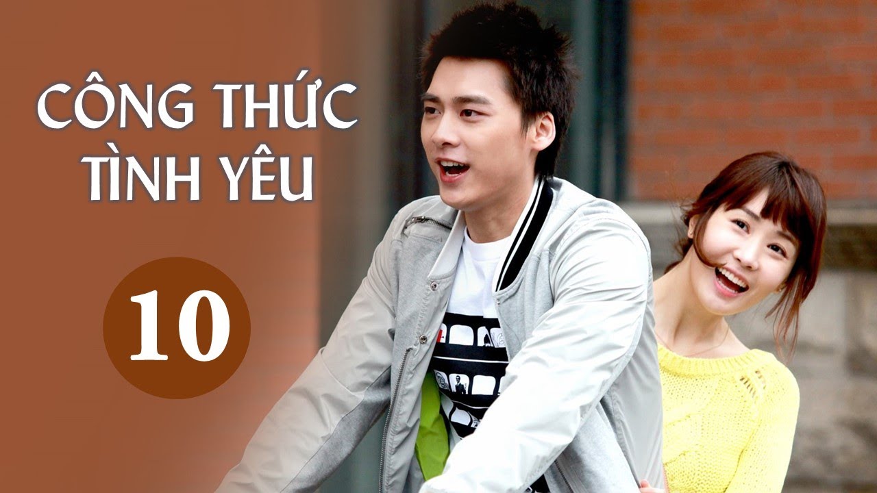 CÔNG THỨC TÌNH YÊU - Tập 10 | Phim Tình Cảm Lãng Mạn Trung Quốc | Lý ...