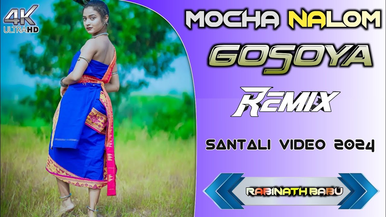 Mocha Nalom Gosoya Santali Dj Song 2024 / Old Santali Romantic Dj Song ...