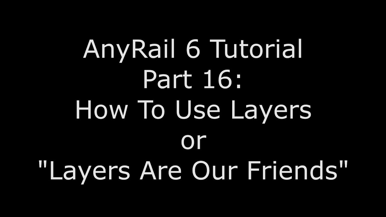 AnyRail 6 Tutorial Video 16: Layers Are Our Friends - YouTube