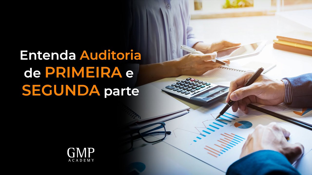 Entenda Auditorias de Primeira e Segunda Parte | GMP Academy - YouTube