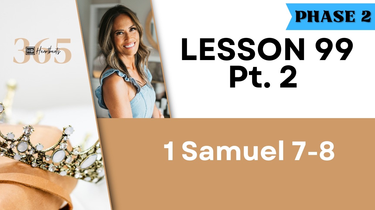 Lesson 099 Pt. 2 | 1 Samuel 7-8 | Heartbeat of God | 2025-2026 Bible ...
