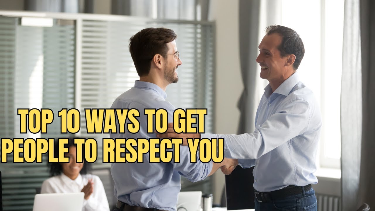 Top 10 ways to get people to respect you - YouTube