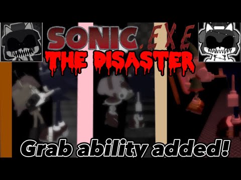 New Grab Ability Added!| Sonic.Exe The Disaster Experimental Version ...