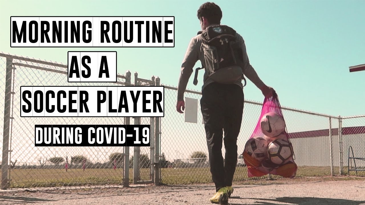 My Morning Routine As a Soccer Player (During Covid-19) - YouTube