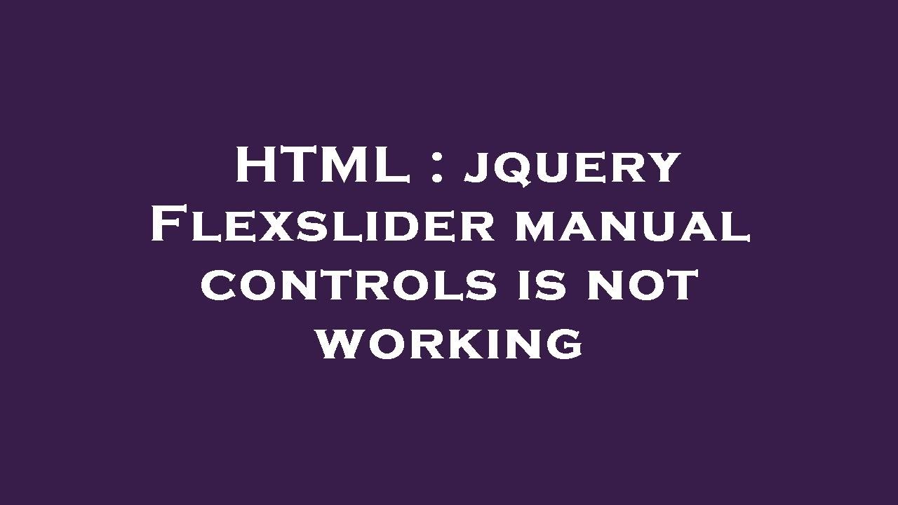 Html Jquery Flexslider Manual Controls Is Not Working Youtube