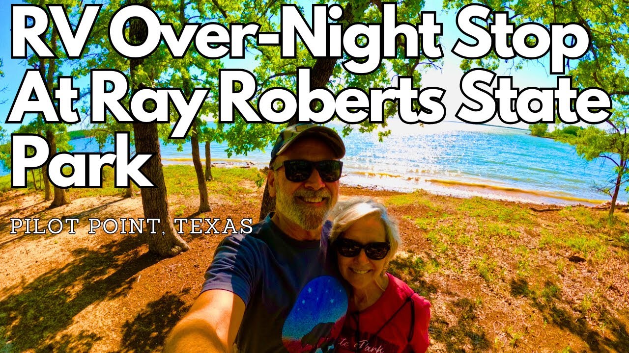 Utah RV Trip Stop 3: Ray Roberts State Park, Pilot Point, Texas - YouTube