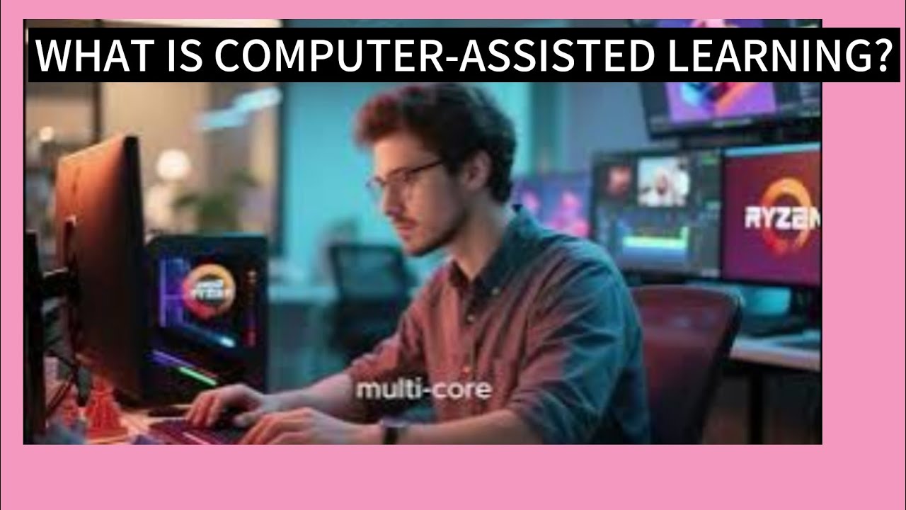 What Is Computer-Assisted Learning? | Exploring Modern Digital ...