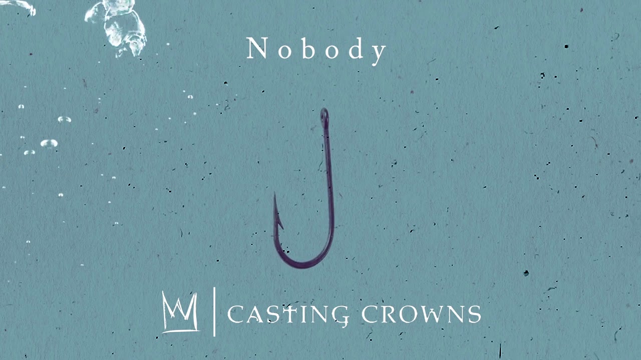 Casting Crowns - Nobody (ft. Matthew West) | Nicka - YouTube