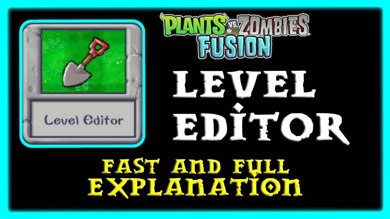 Level Editor - Fast & Full Explanation | Plants vs Zombies Fusion v2.1. ...