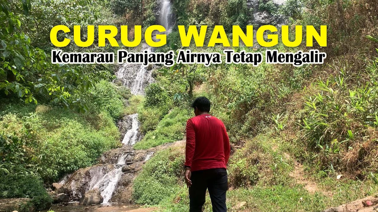 CURUG WANGUN, AIR TERJUN UNIK SUMBER KEHIDUPAN MASYARAKAT SETEMPAT ...