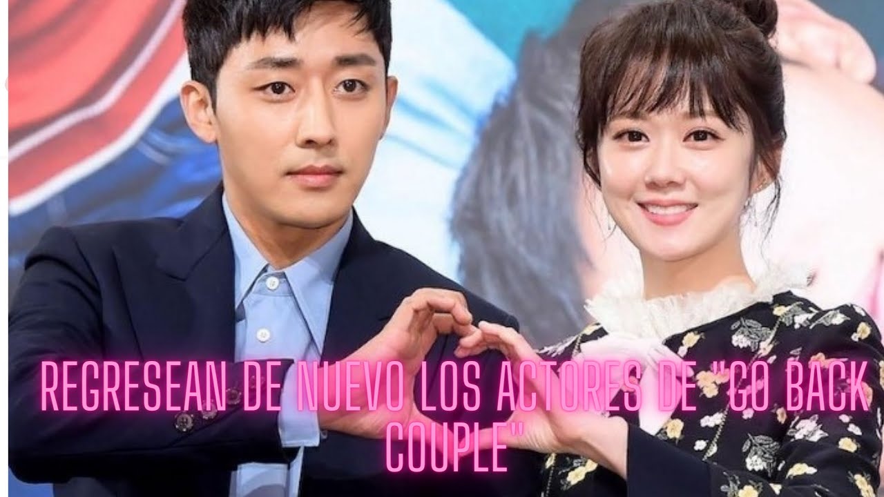 Regresan los actores de "Go back Couple" con nuevo drama juntos 😍 - YouTube