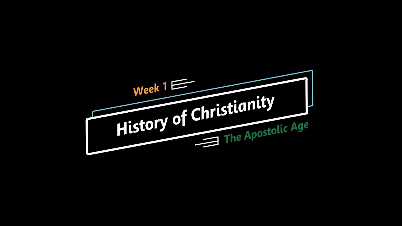 The Apostolic Age of Christian History (30-100CE) - YouTube
