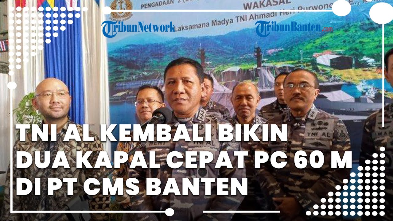 TNI AL Kembali Bikin 2 Kapal Cepat PC 60 M di PT CMS Serang, Mampu Berjalan di Kecepatan 35 Knot ...