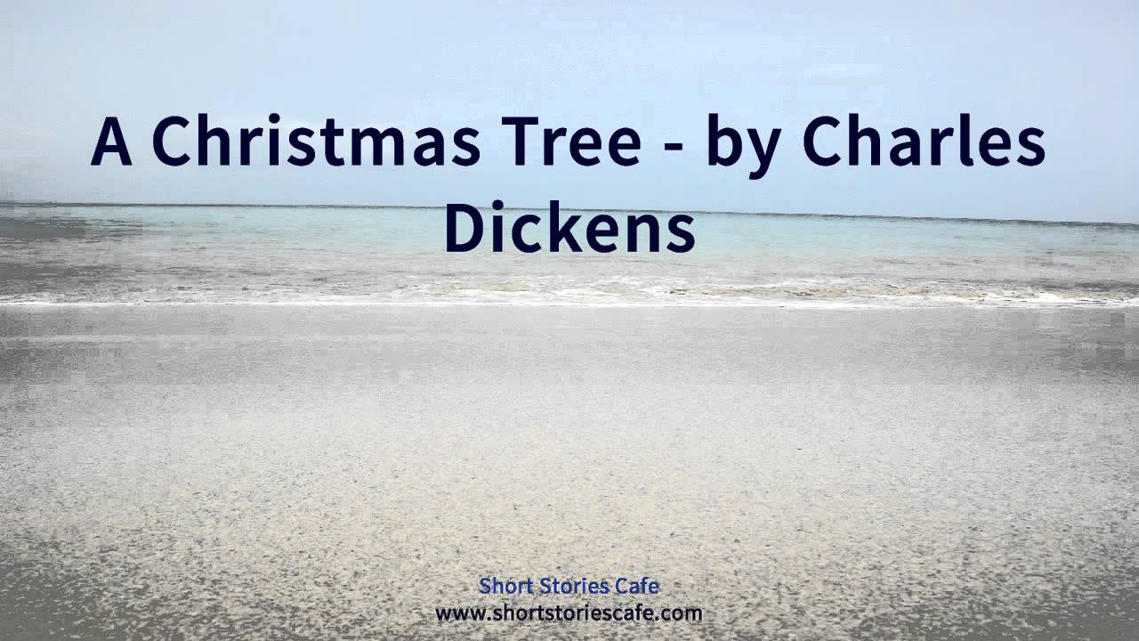 A Christmas Tree by Charles Dickens - YouTube