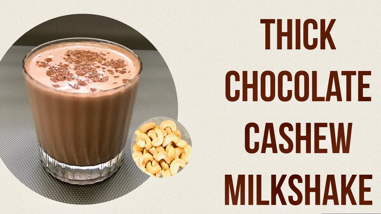Chilled Chocolate cashew//kaju milkshake / Thick and Creamy - YouTube