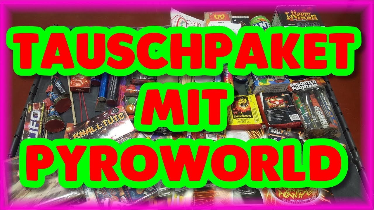FEUERWERK UNBOXING | PYROTAUSCH MIT PYROWORLD | 4K | HYPERFRAMES - YouTube