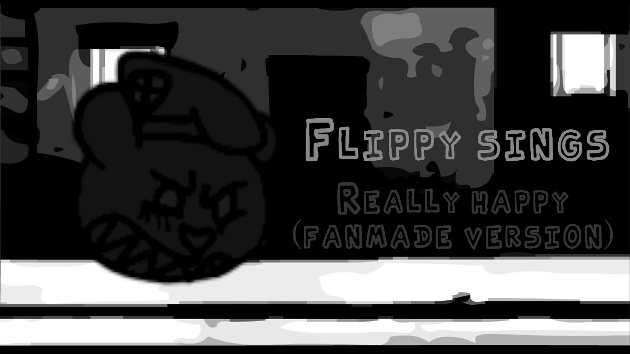 Flippy sings - Really happy (fanmade version) vs Mouse.avi - YouTube