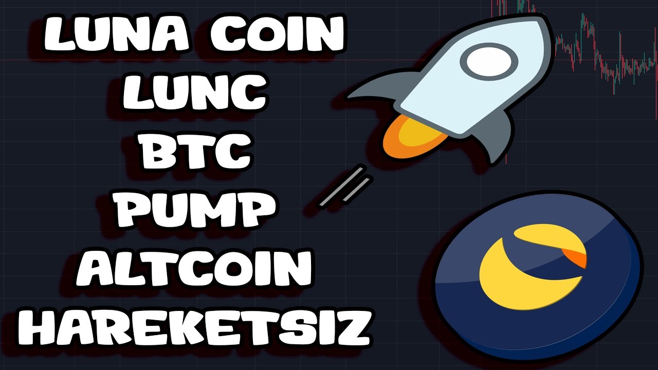 LUNA COİN LUNC BİTCOİN PUMP ALTCOİNLER SESSİZ SON DAKIKA 🚨🚨#lunc #luna ...