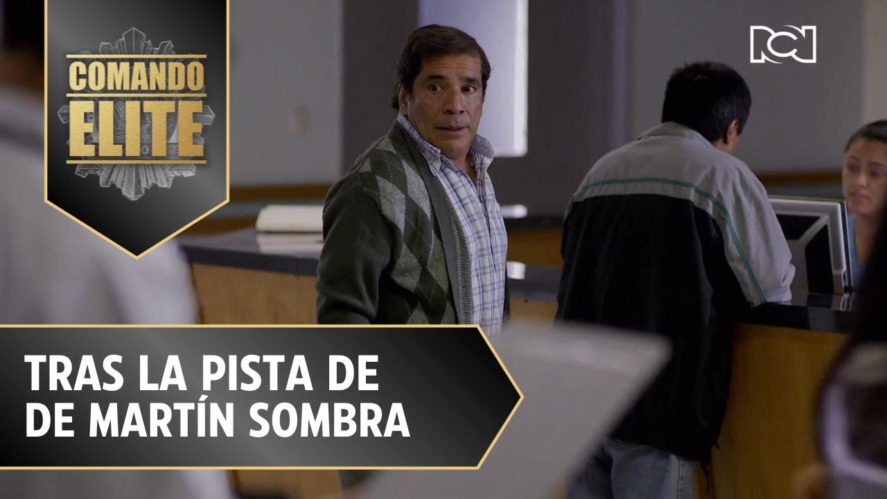 El comando va tras la pista de Martín Sombra | Comando Élite - YouTube