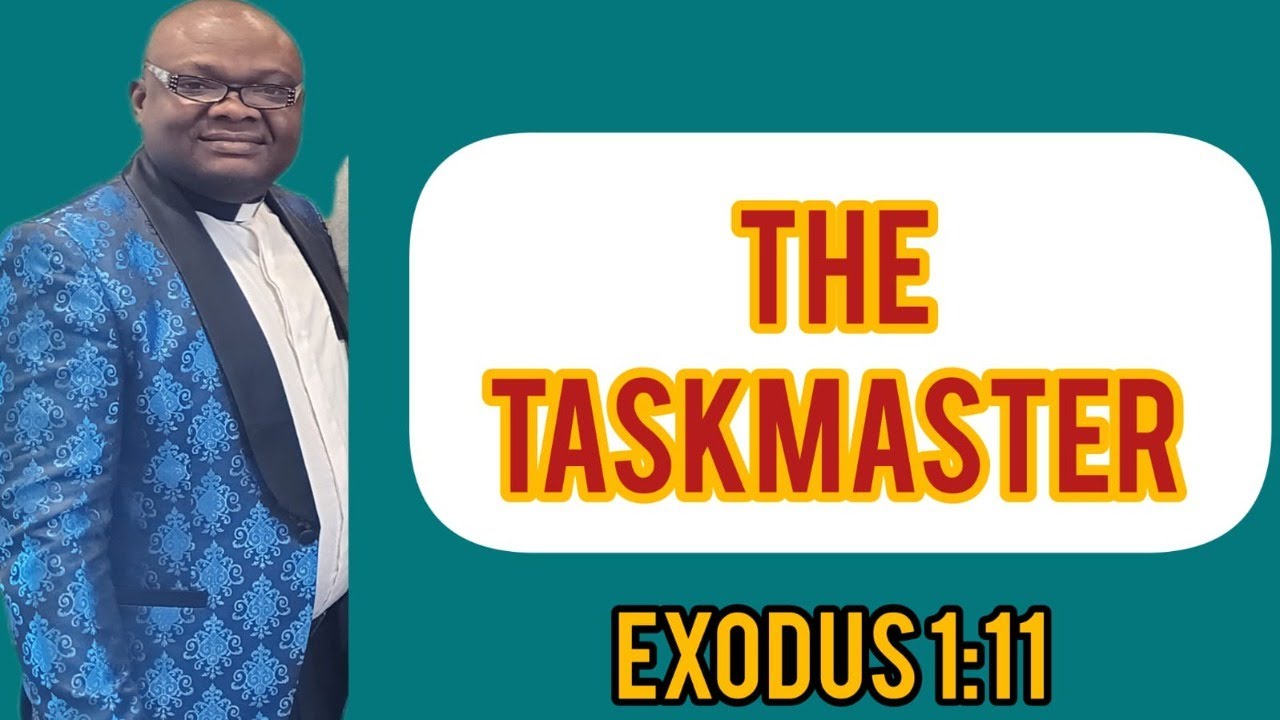 THE TASKMASTERS OR THE SLAVE MASTERS Exodus 1:11 - YouTube