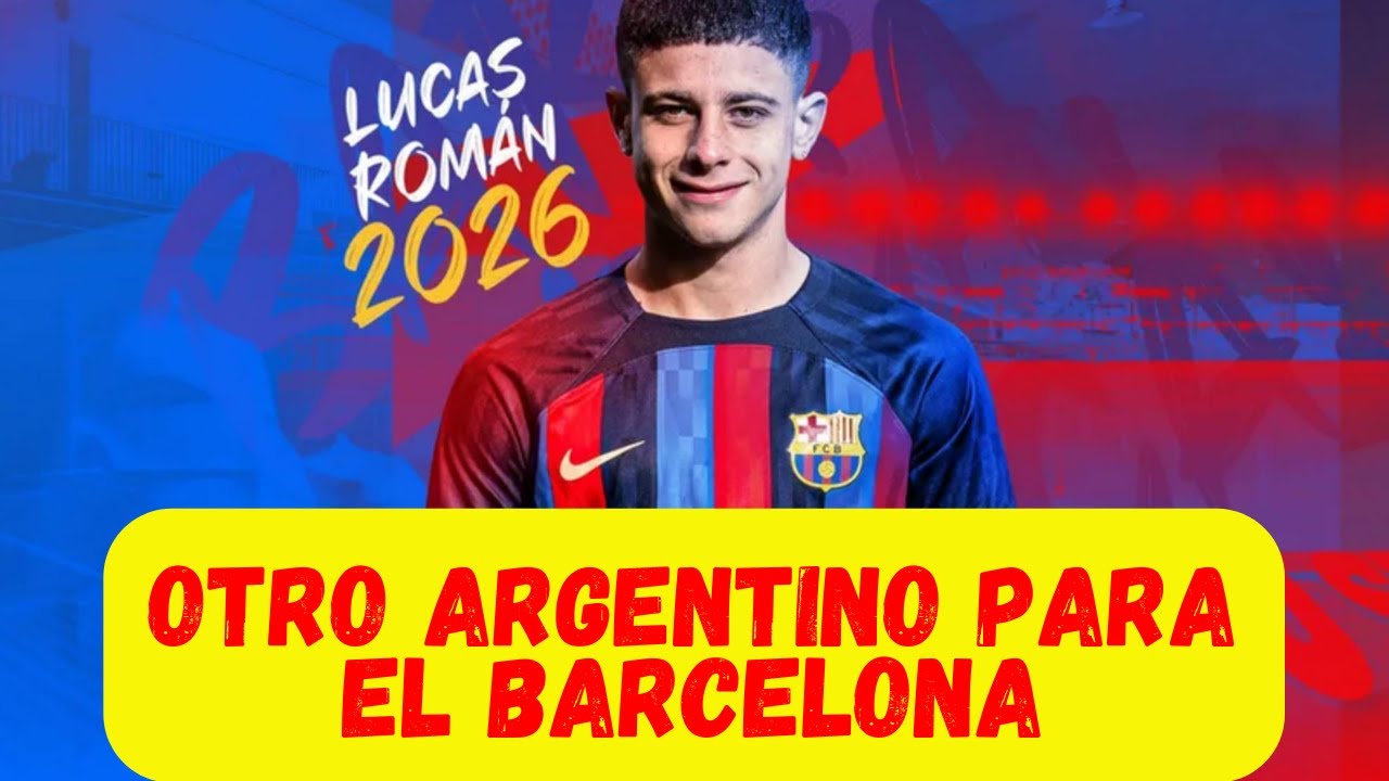 EL BARCELONA FICHA A UN ARGENTINO DE 18 AÑOS ( LUCAS ROMAN ) - YouTube