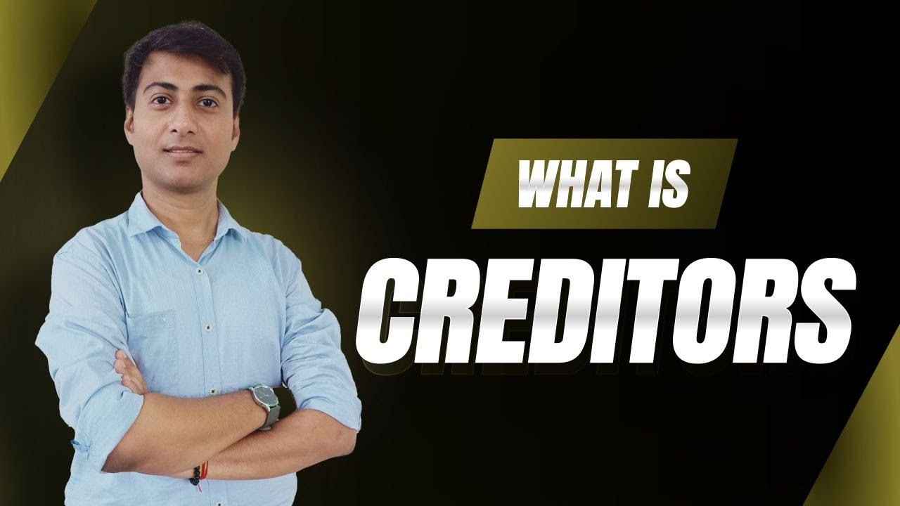 Meaning of Creditors in Accountancy | Accounting Term#10 | Class 11 ...