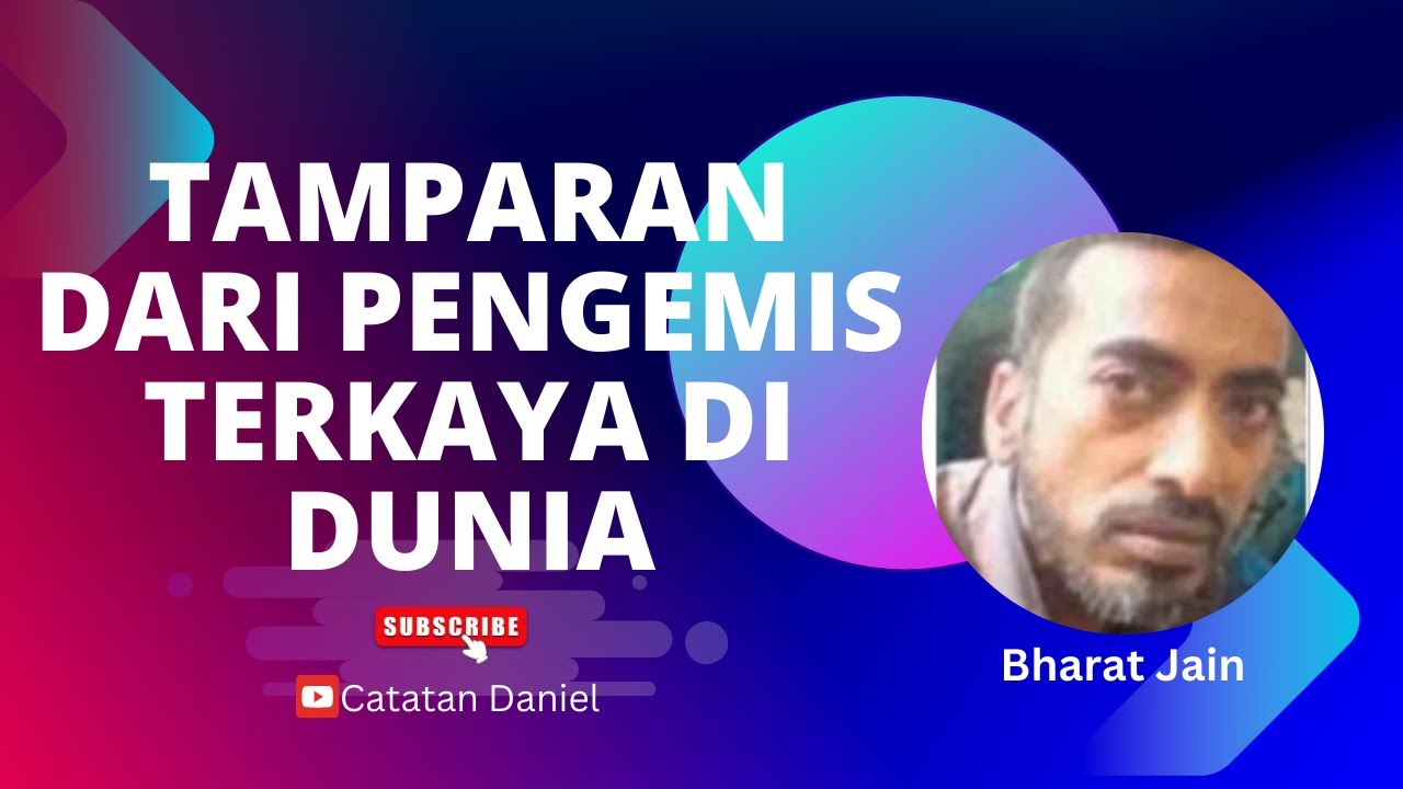 Pembelajaran dari Pengemis Terkaya di Dunia Asal India Bharat Jain ...