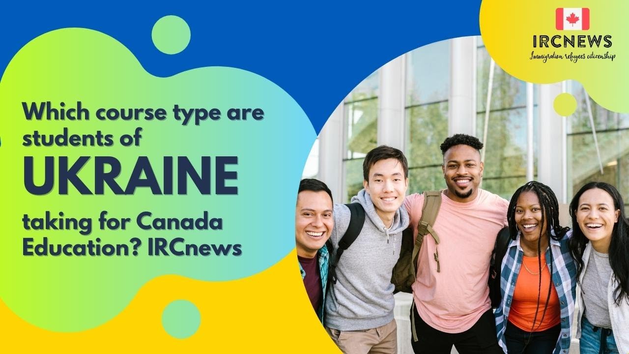 Which course type are students of Ukraine taking for Canada Education ...