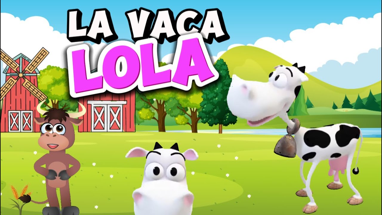La Vaca Lola (New Version) #cartoon #babysongs - YouTube