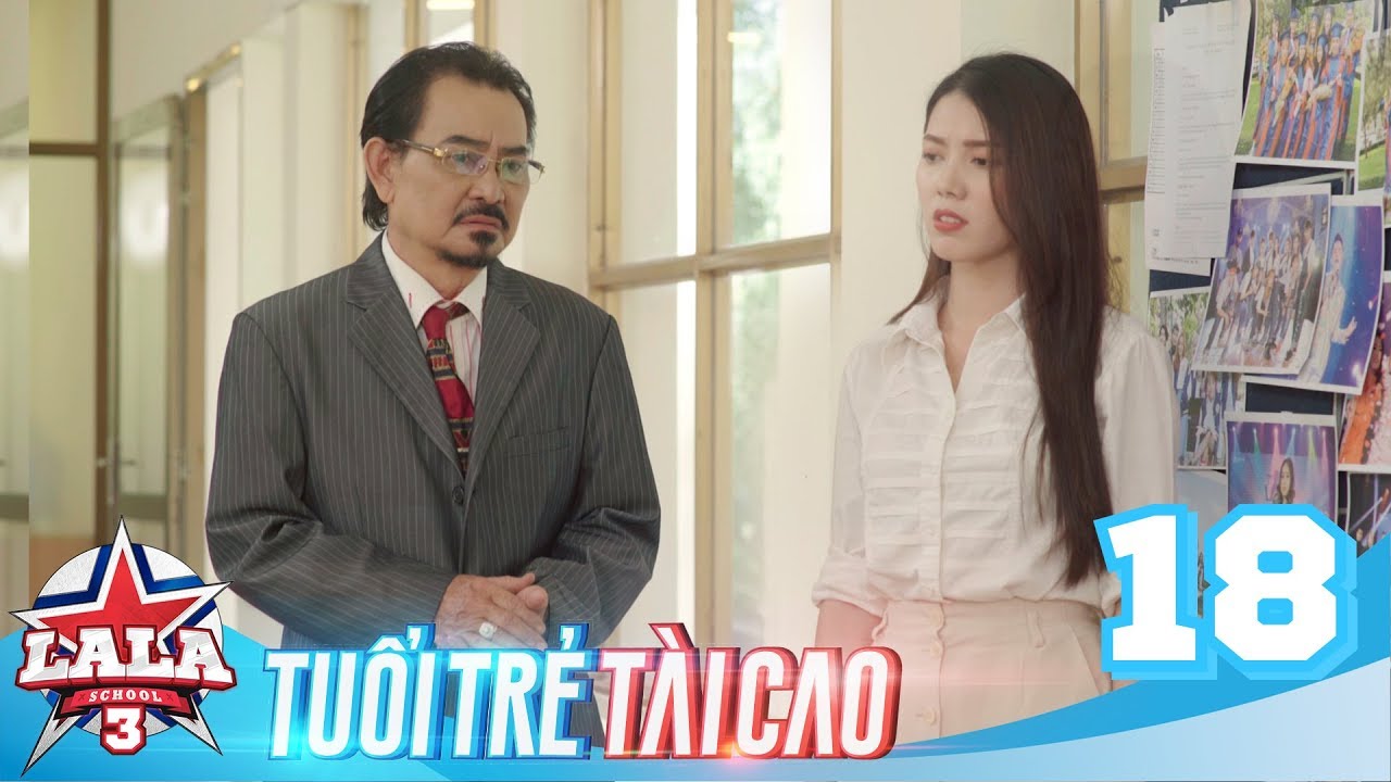 LA LA SCHOOL | TẬP 18 | Season 3 : TUỔI TRẺ TÀI CAO | Phim Học Đường Âm ...