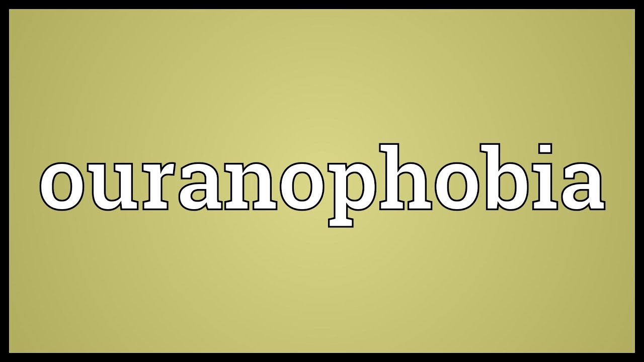 Ouranophobia Meaning - YouTube