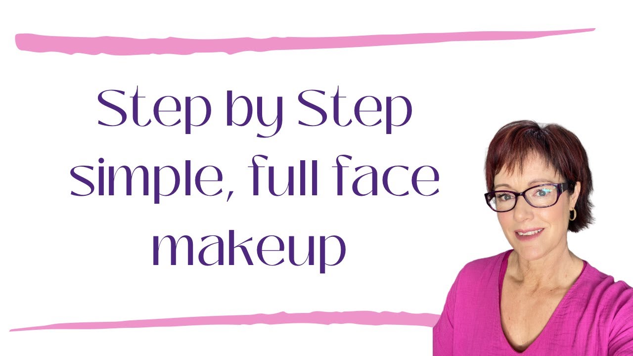 Simple step by step full face makeup look for over 40’s. - YouTube