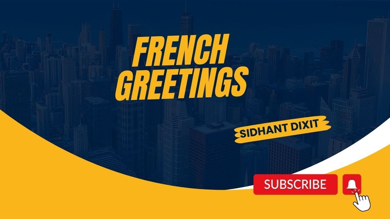 Greetings en Français: Learn the Basics of French Salutations. French ...