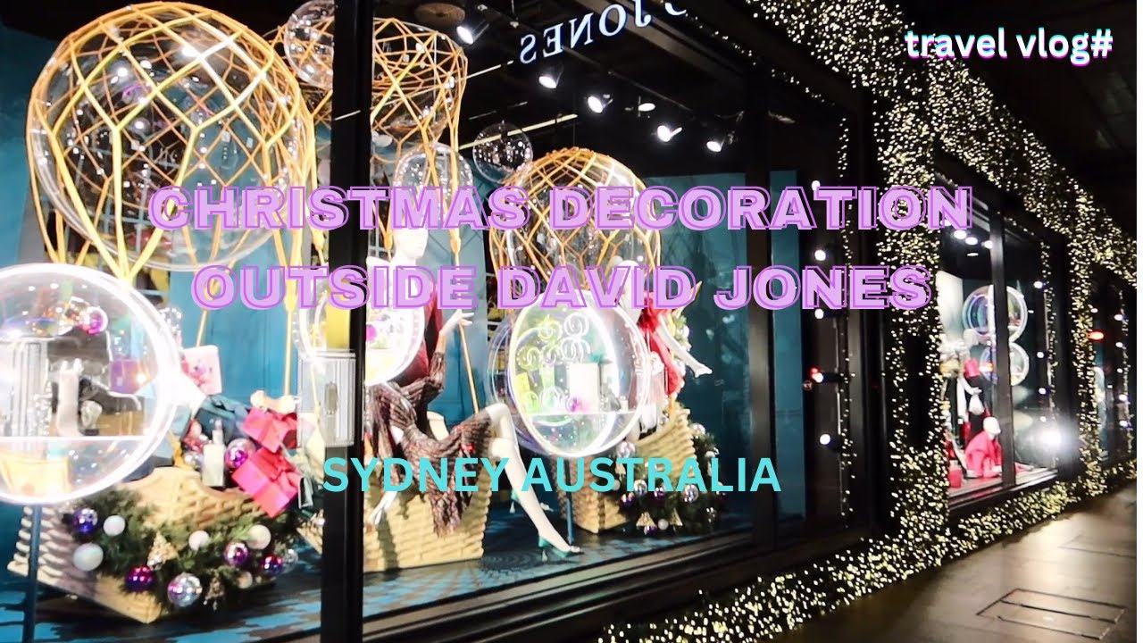 CHRISTMAS DECORATIONS OUTSIDE DAVID JONES SYDNEY AUSTRALIA - YouTube