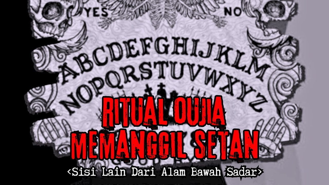 Ritual OUJIA PEMANGGIL SETAN - YouTube