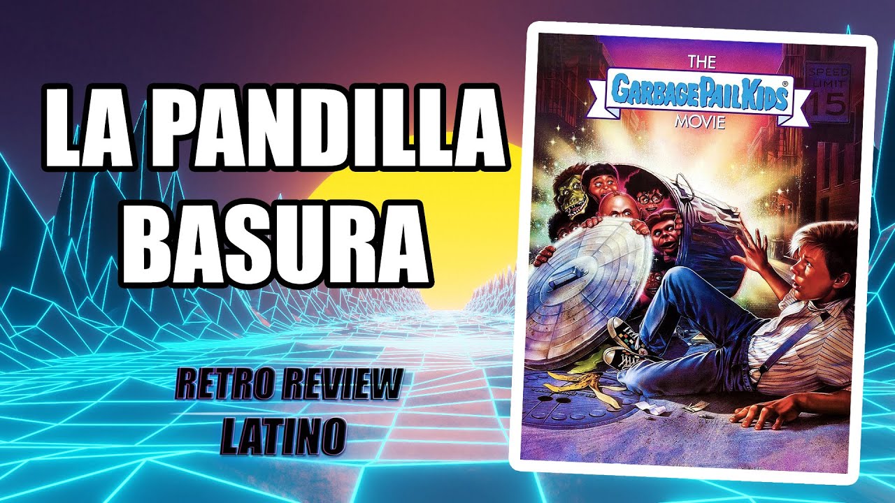 (1987) - La Pandilla Basura (The Garbage Pail Kids Movie) / RETRO ...