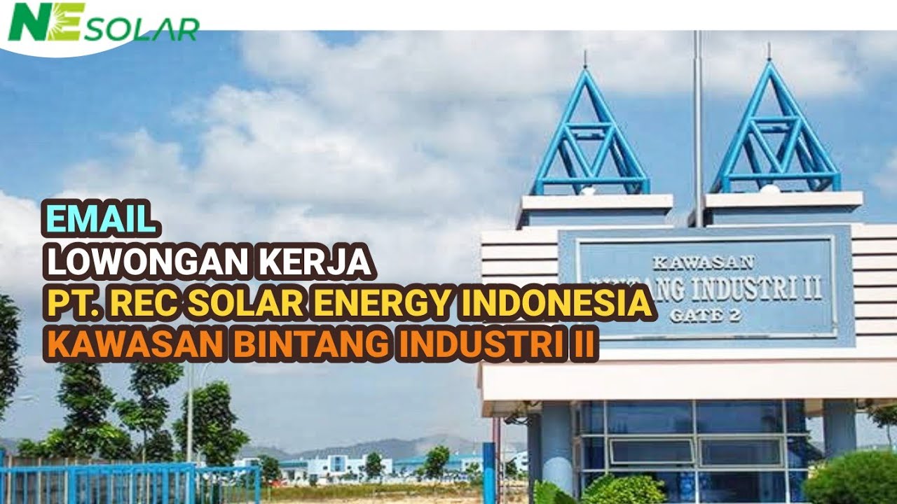 PT. Rec Solar Energy Indonesia Info Lowongan Kerja Pabrik Solar Batam ...
