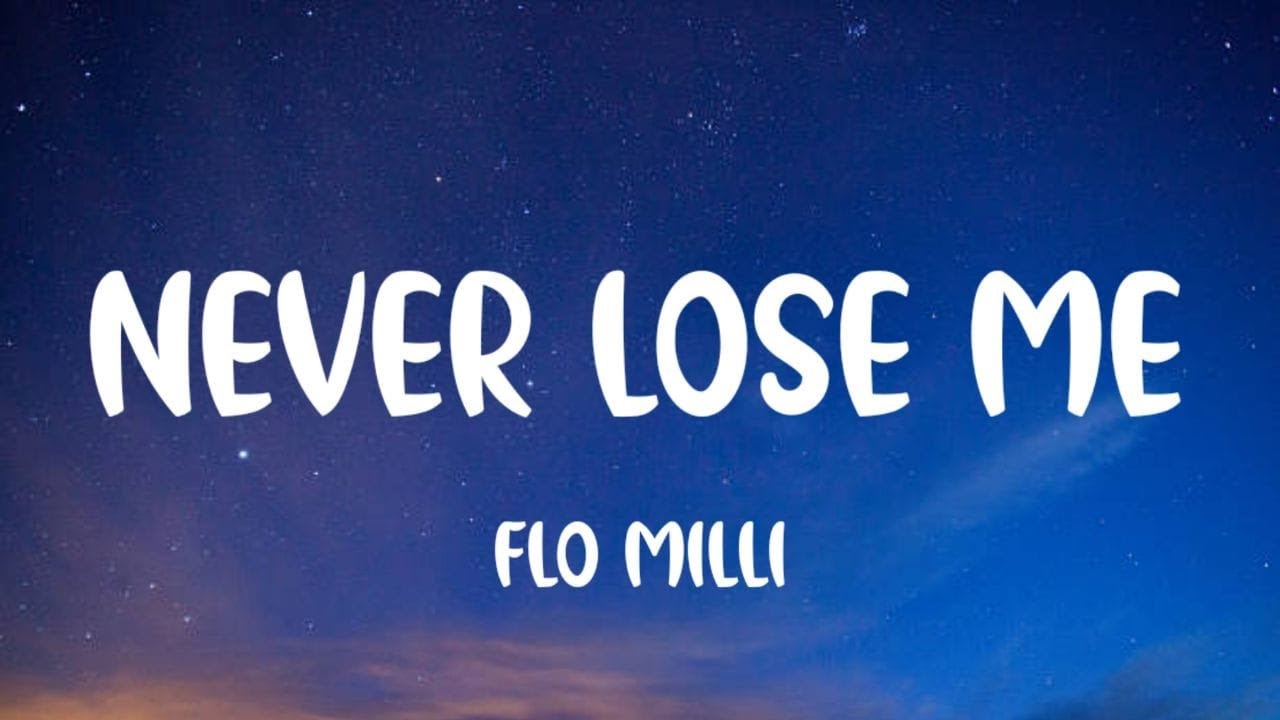 Flo Milli - Never Lose Me (Lyrics) - YouTube Music