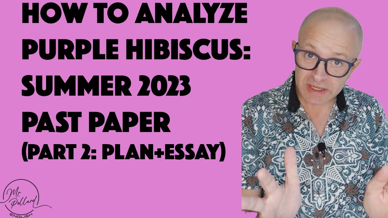 How to analyze Purple Hibiscus: Summer 2023 Past Paper (Part 2 Plan and ...