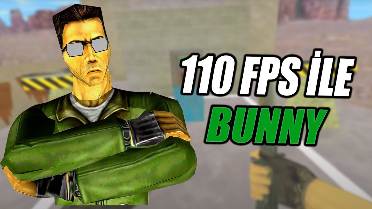 110 FPS İLE BUNNY YAPMAK - CS 1.6 DEATHRUN - YouTube
