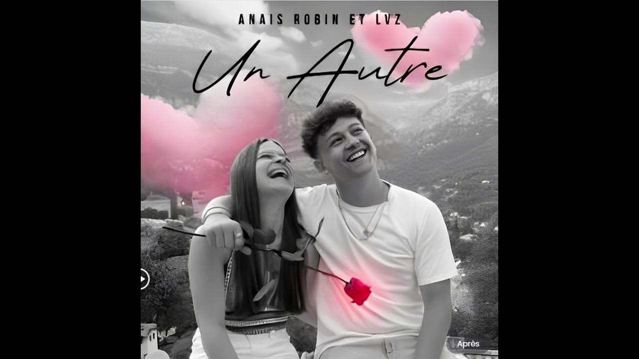 Anais Robin Feat Lvz Un Autre Youtube