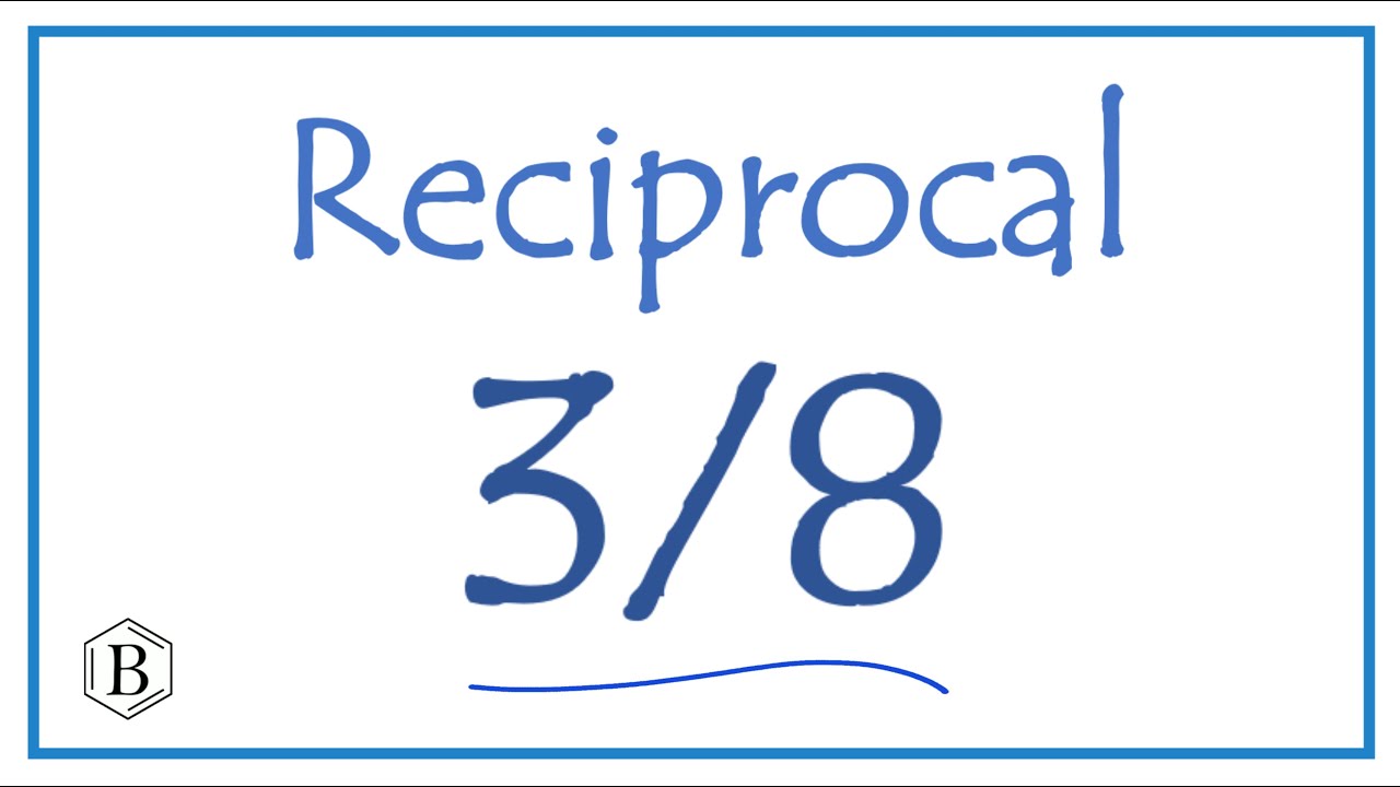 Reciprocal Of 3 8 YouTube